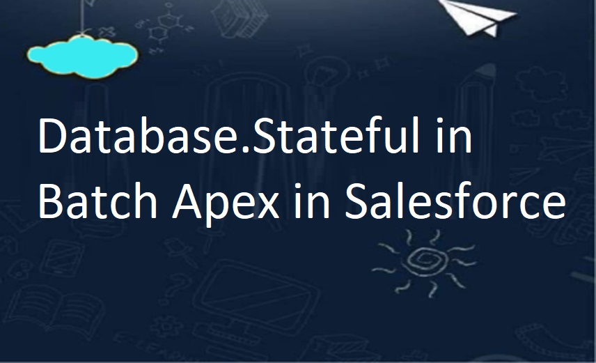 Database Stateful In Batch Apex In Salesforce Uniquesymbol